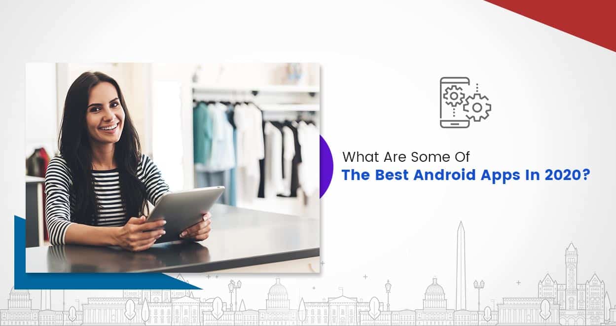 What Are Some Of The Best Android Apps In 2020? | Appsgeyser